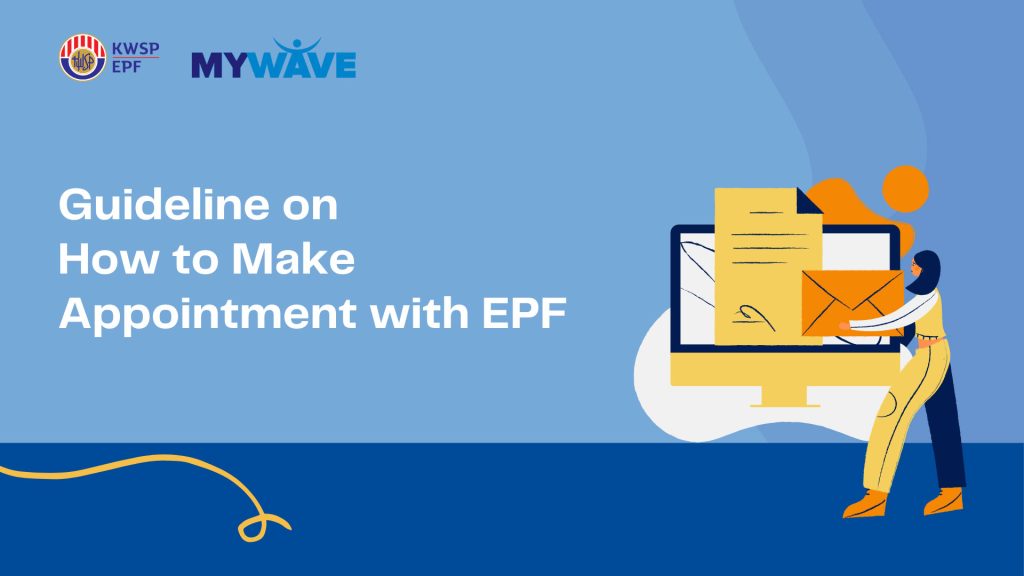 Guideline on How to Make Appointment with EPF - MYWave