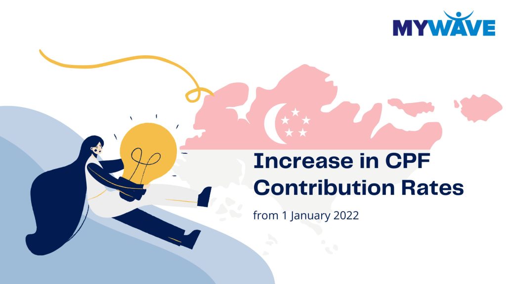 Increase in CPF contribution rates from 1 January 2022 - MYWave