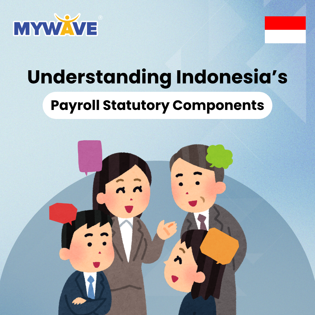 Understanding Indonesia’s Payroll Statutory Components - MYWave