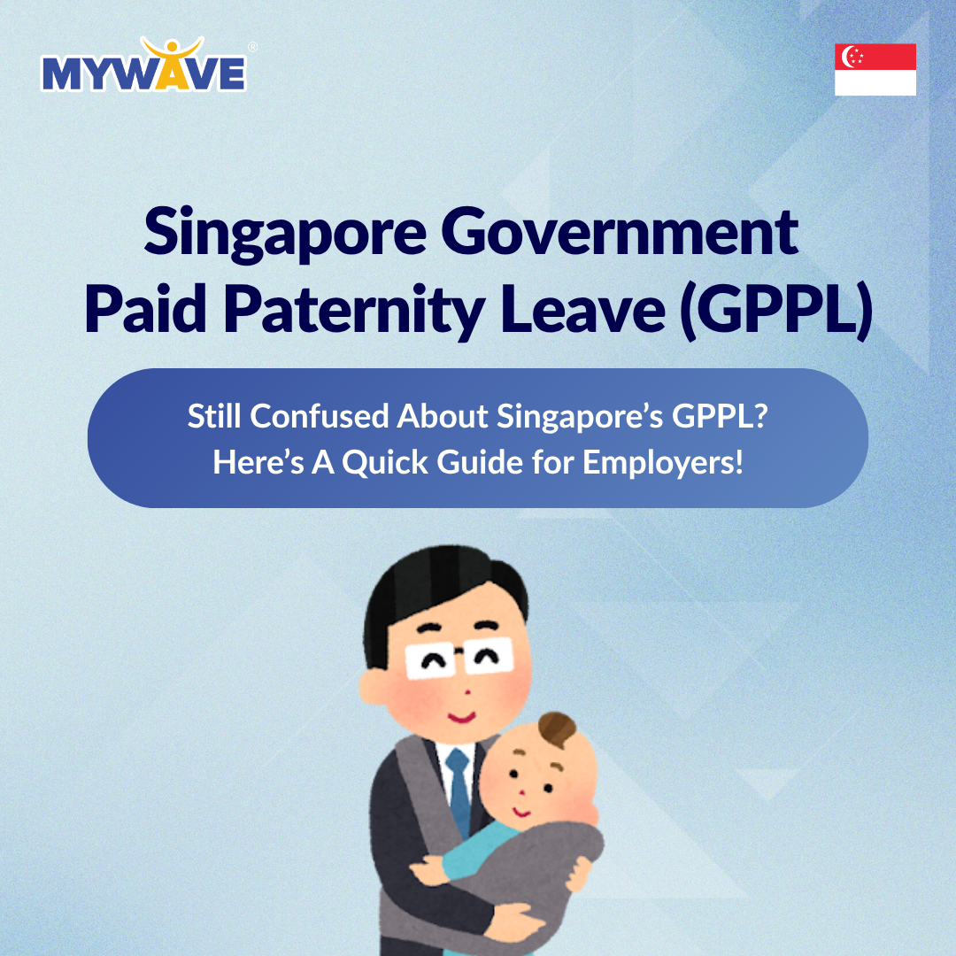 Singapore Government Paid Paternity Leave (GPPL): A Complete Guide for ...